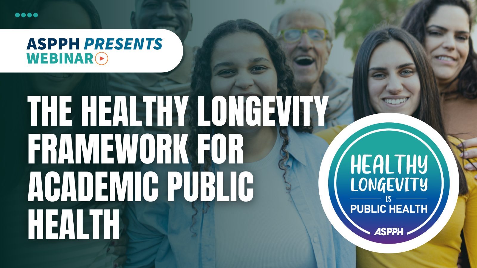 Healthy Longevity: Public Health's Next Frontier, a Framework for ...